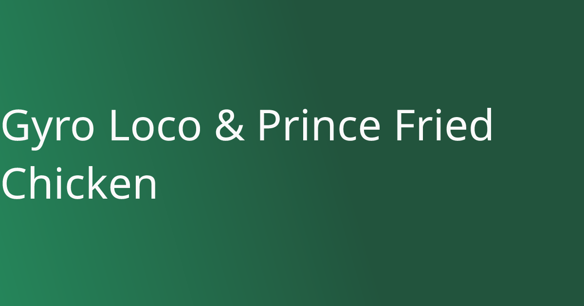 Best American in Fairview, NJ | Gyro Loco & Prince Fried Chicken ...